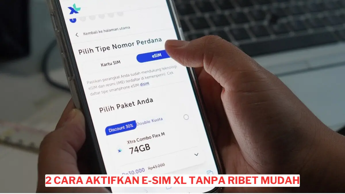 2 Cara Aktifkan E-SIM XL Tanpa Ribet Mudah